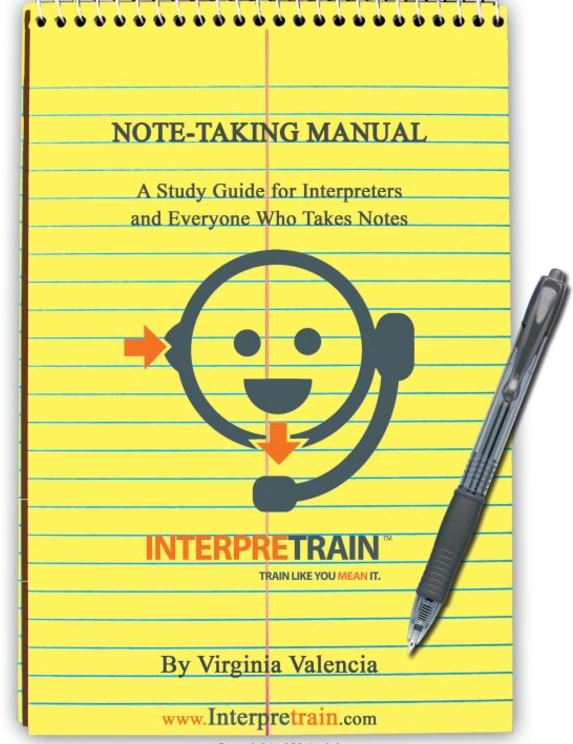 HOW TO GET THE MOST OUT OF INTERPRETRAIN'S NOTE-TAKING MANUAL